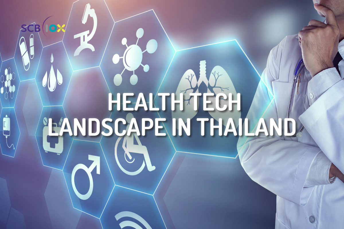 อัปเดทภาพรวม HealthTech ประเทศไทย และโอกาสเติบโตสู่อุตสาหกรรมหลักของประเทศ
