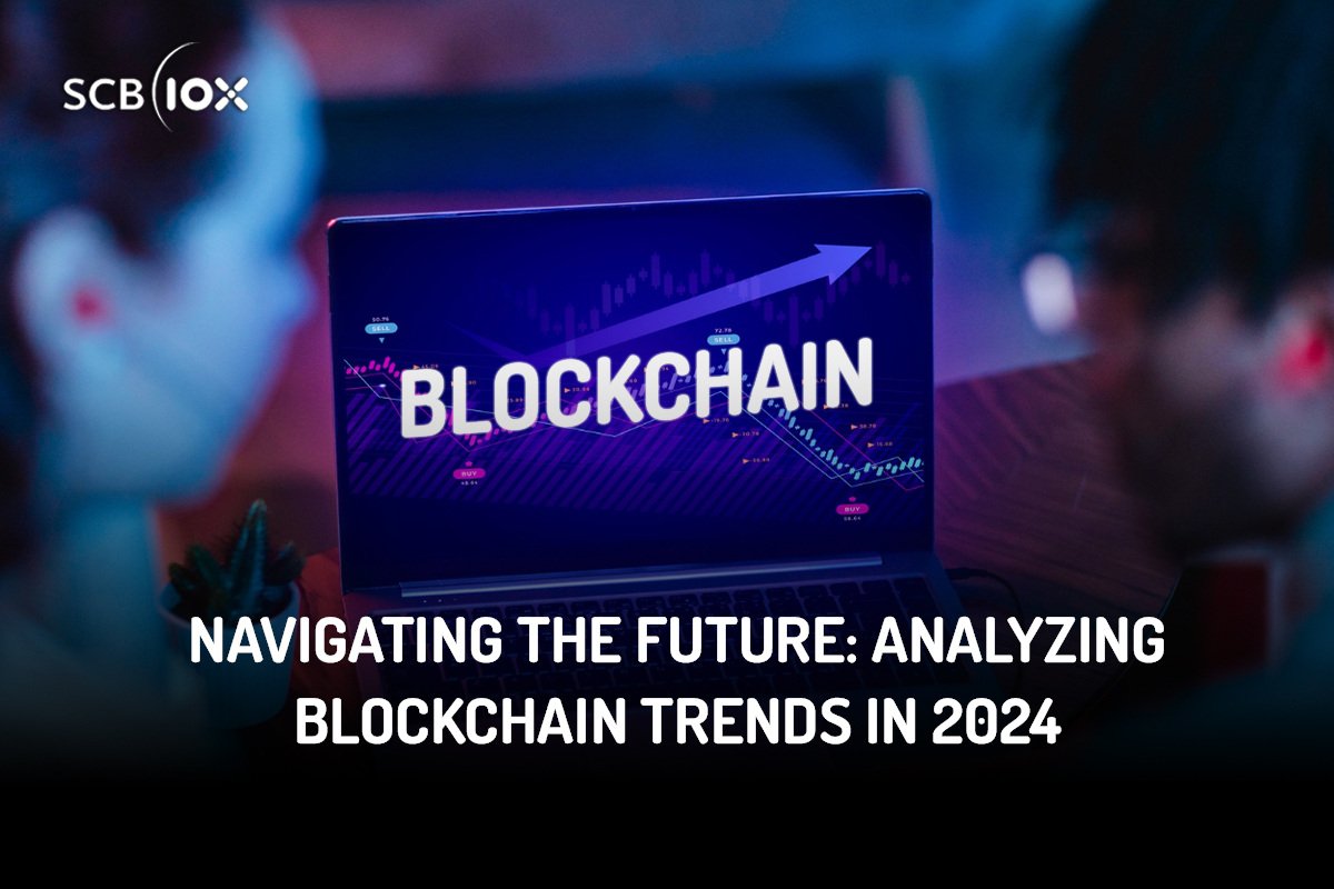 Navigating the Future: Analyzing Blockchain Trends in 2024